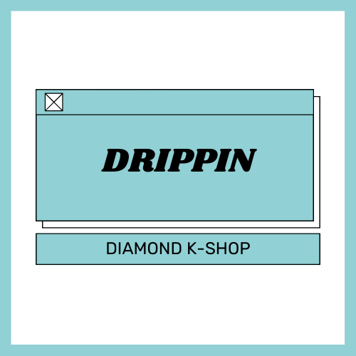 DRIPPIN – Diamond K-Shop